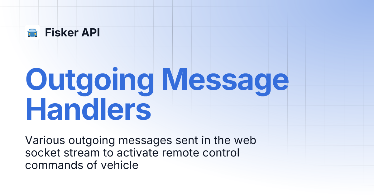 Outgoing Message Handlers | Fisker API Outgoing Message Handlers | Fisker API